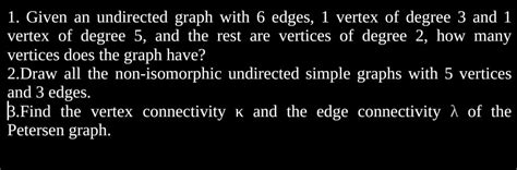 solved given an undirected graph with 6 ﻿edges 1 ﻿vertex of