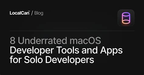 8 Underrated Macos Developer Tools And Apps For Solo Developers Blog Localcan™
