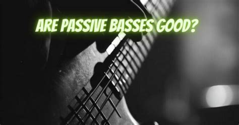 Are Passive Basses Good All For Turntables