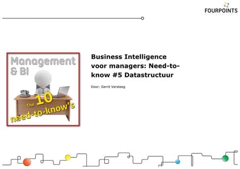 Business Intelligence Voor Managers Need To Know 5 Datastructuur Ppt
