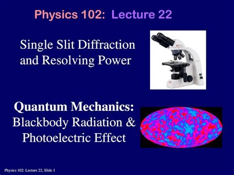 Pdf Single Slit Diffraction And Resolving Power › Phys102 › Sp · Physics 102 Lecture 22