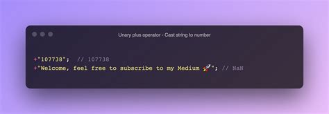 Discover 1 Of The Secrets Of The Unary Plus Operator Medium