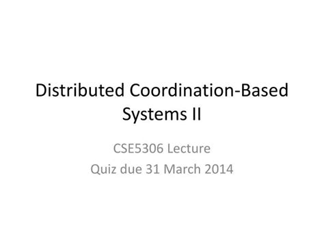Ppt Distributed Coordination Based Systems Ii Powerpoint Presentation