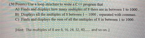 Solved Points Use A Loop Structure To Write A CH Chegg Com