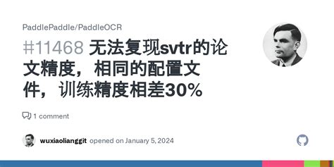 无法复现svtr的论文精度相同的配置文件训练精度相差30 Issue 11468 PaddlePaddle PaddleOCR