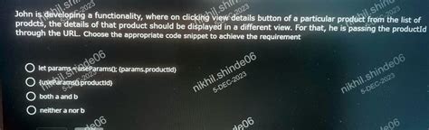 John Is Developing A Functionality Where On Clicking View Details