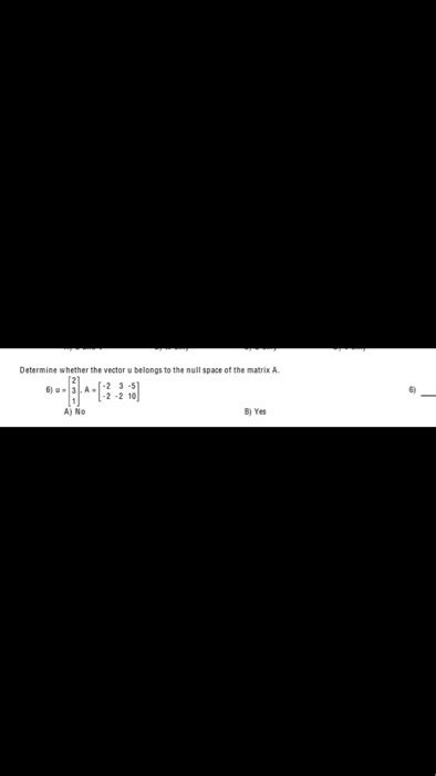 solved determine whether the vector u belongs to the null