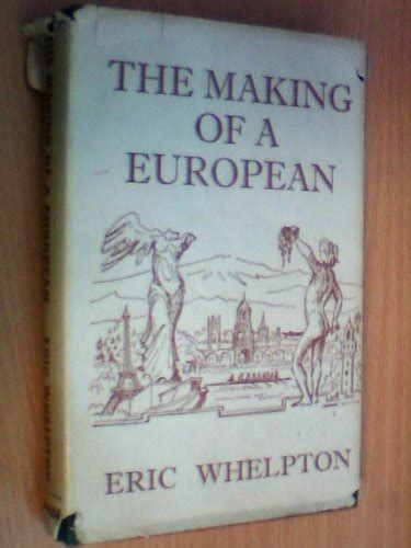9780853071310 Making Of A European Whelpton Eric 0853071314 Abebooks