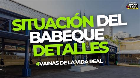 SituaciÓn Del Babeque Detalles Youtube