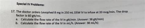 Solved 17 The Doctor Orders Levophed 8mg In 250 Ml Dsw Iv