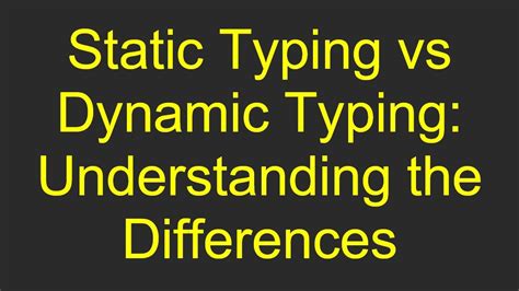 Static Typing Vs Dynamic Typing Understanding The Differences Youtube
