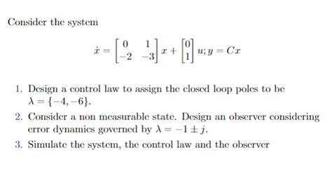 solved by an expert consider the systemx˙ [01 2 3]x [01]u y cxdesign a