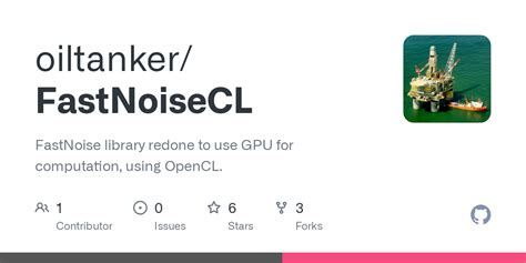 GitHub Oiltanker FastNoiseCL FastNoise Library Redone To Use GPU For Computation Using OpenCL