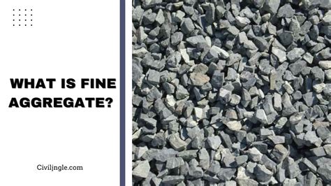 Comprehensive Guide To Fine Aggregates Types Classification And