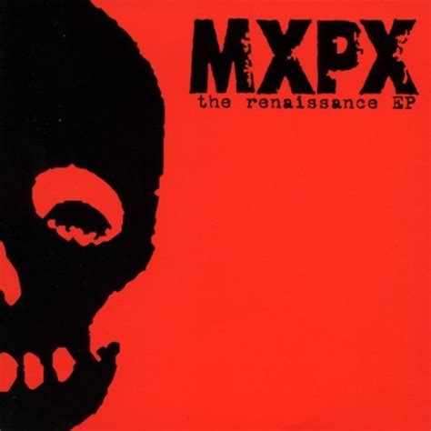 Mxpx The Renaissance Ep Lyrics And Tracklist Genius