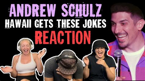 ANDREW SCHULZ Hawaii Gets These Jokes Reaction YouTube