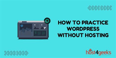 No Hosting No Problem How To Practice WordPress Without Hosting