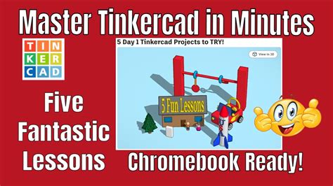 Five Fabulous Tinkercad Projects Chromebook Ready Absolute Beginner Youtube