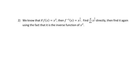 Solved 2) We know that if f(x)=x2, then f−1(x)=x21. Find | Chegg.com