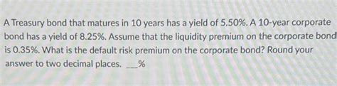 Solved A Treasury Bond That Matures In 10 Years Has A Yield