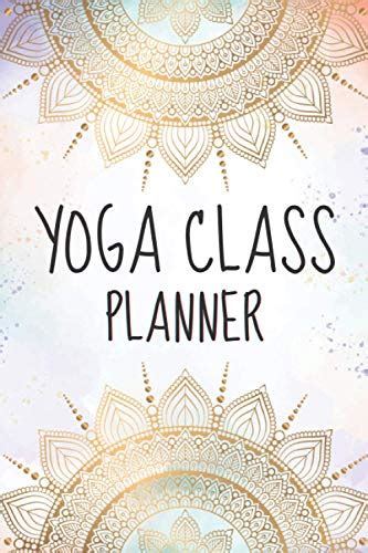 Yoga Teacher Class Planner And Yoga Class Sequencing 150 Pages Record