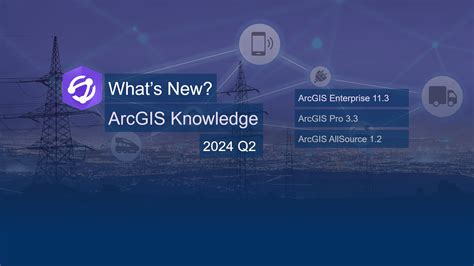 Whats New In Arcgis Knowledge 113 Q2 2024