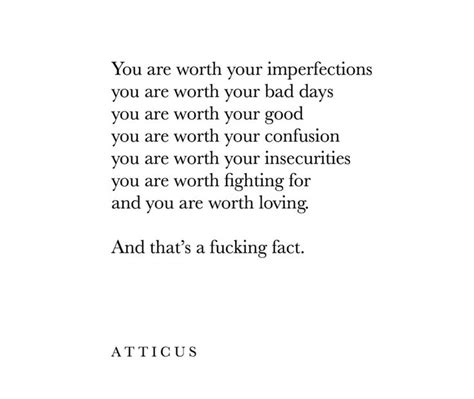 You Are Worth It Life Quotes Words Atticus Quotes