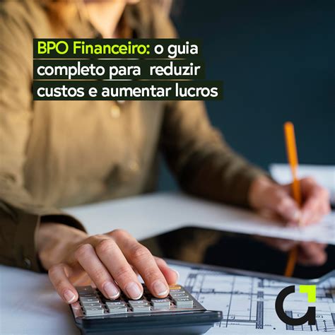 BPO Financeiro O Guia Completo Para Reduzir Custos E Aumentar Lucros