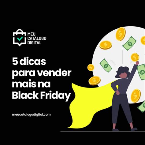 5 Dicas Para Impulsionar O Seu Negócio E Vender Mais Na Black Friday