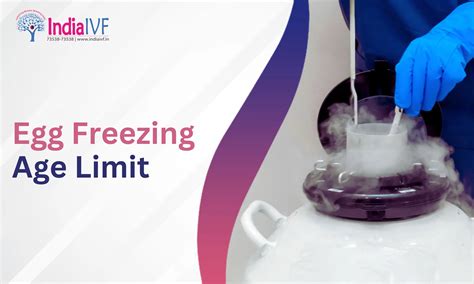 Egg Freezing Age Limit Best Age For Fertility Preservation At India