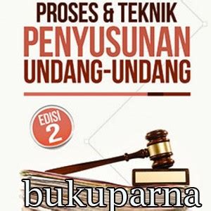 Jual Buku Proses Dan Teknik Penyusunan Undang Undang Edisi 2 Aziz S