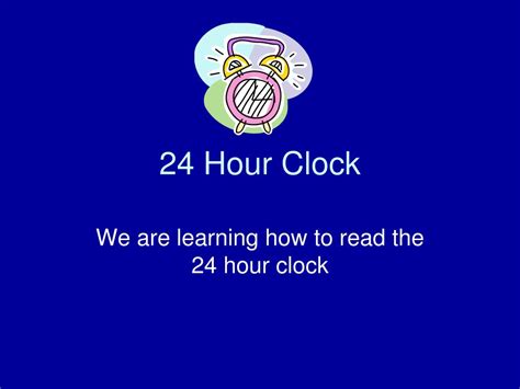 Ppt 24 Hour Clock Powerpoint Presentation Free Download Id441682
