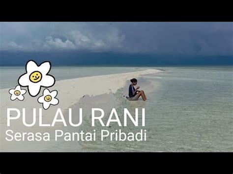 Pulau Rani Surga Tersembunyi Di Papua Youtube