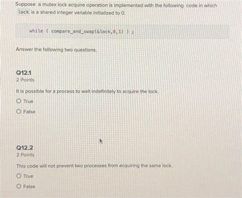Solved Suppose A Mutex Lock Acquire Operation Is Implemented