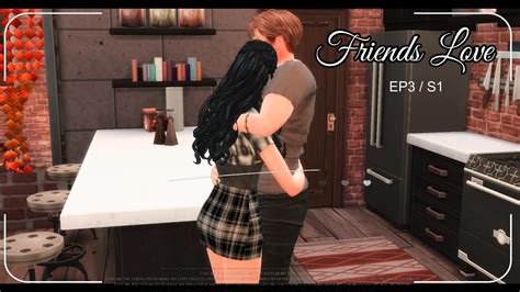 💋friends Love💋 Série Machinima Lovestory Ep3 Sims4 Youtube