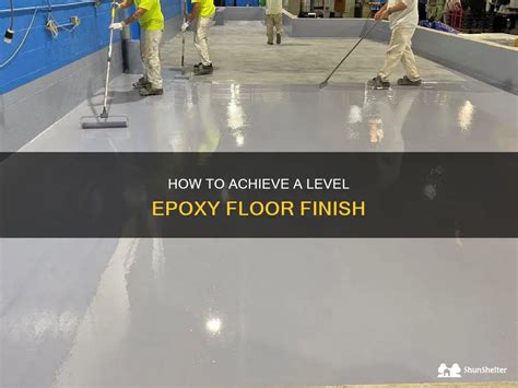 How To Achieve A Level Epoxy Floor Finish Shunshelter
