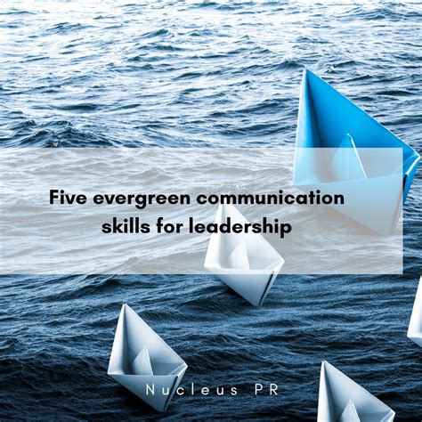 Five Evergreen Communication Skills For Leadership Nucleus Public