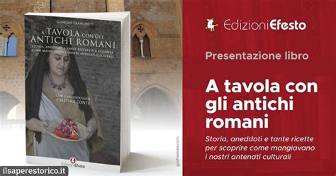 A Tavola Con Gli Antichi Romani Di Giorgio Franchetti Il Sapere