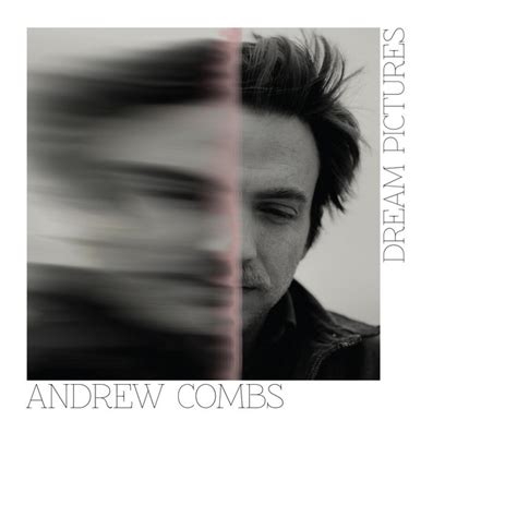 Dream Pictures Andrew Combs