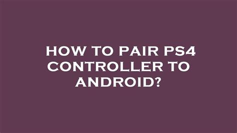 How To Pair Ps4 Controller To Android YouTube