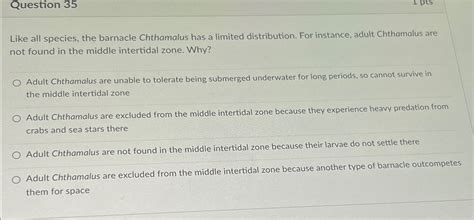 Solved Question 35like All Species The Barnacle Chthamalus