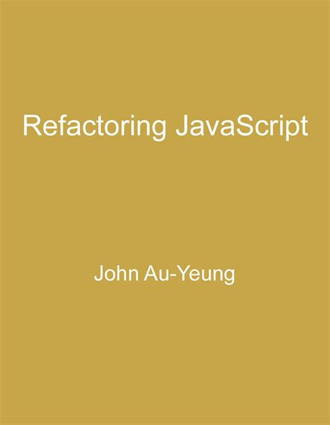Refactoring Javascript Ebook Au Yeung John Kindle Store