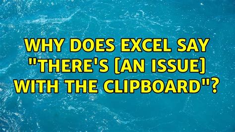 Why Does Excel Say Theres An Issue With The Clipboard Youtube