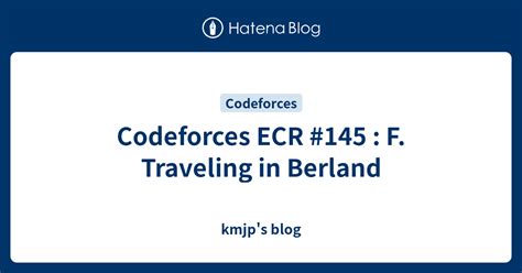 Codeforces ECR 145 F Traveling In Berland Kmjp S Blog