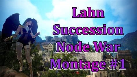 BDO Lahn Succession T1 Node War Montage 1 YouTube
