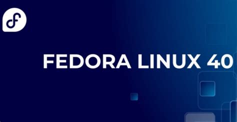 Fedora Linux 40 发布：gnome 桌面更新 46 版，首次自带 Pytorch腾讯新闻