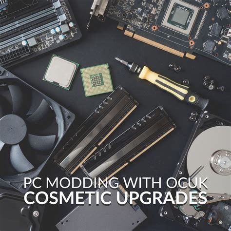 Pc Modding With Ocuk Cosmetic Upgrades