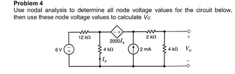 Solved Problem Use Nodal Analysis To Determine All Node Chegg