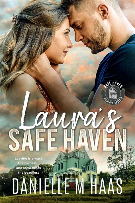 Lauras Safe Haven Safe Haven Womens Shelter Book 1 Ebook Haas