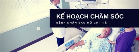 Hướng Dẫn Lập Kế Hoạch Chăm Sóc Bệnh Nhân Sau Mổ Chi Tiết Avt Group